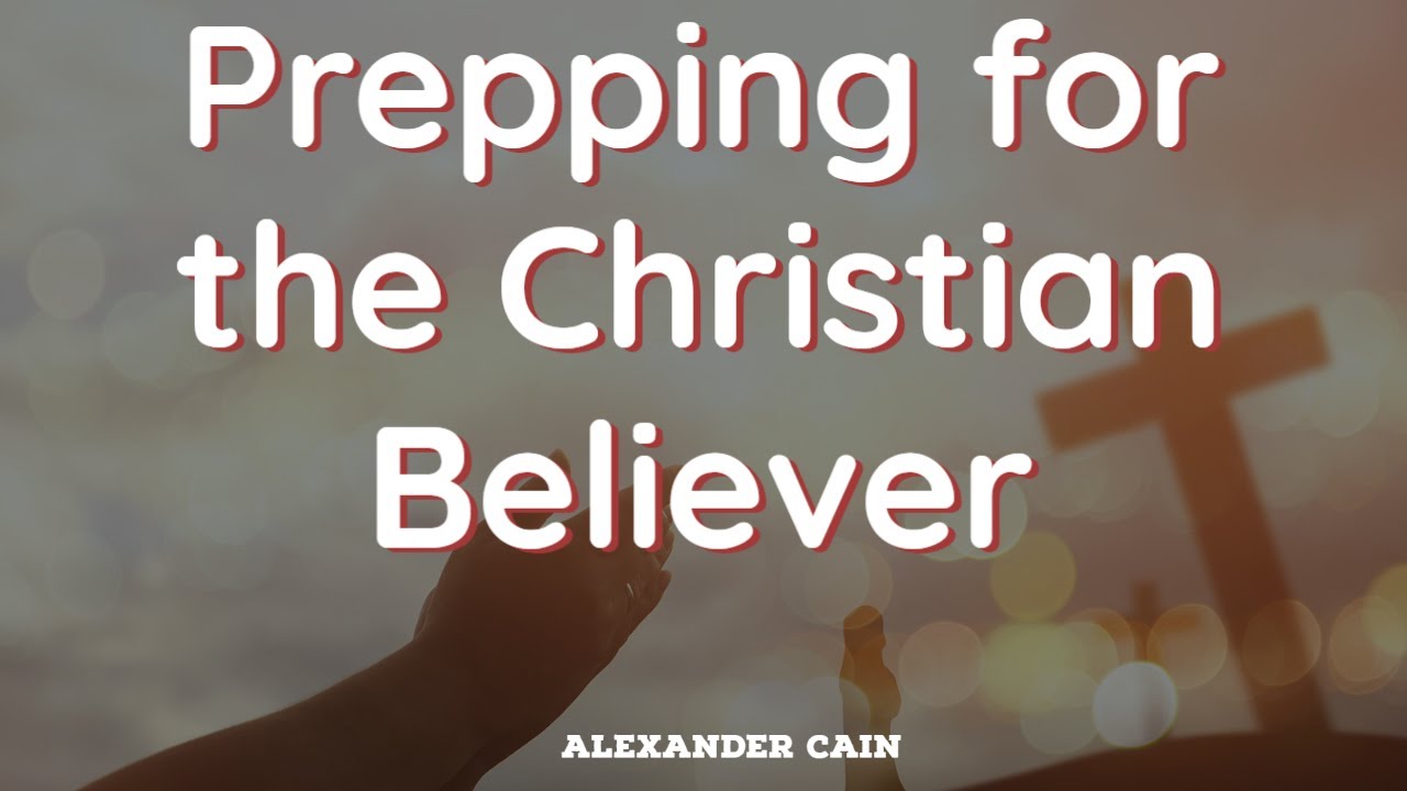 Prepping for the Christian Believer by Alexander Cain - BakerBooks